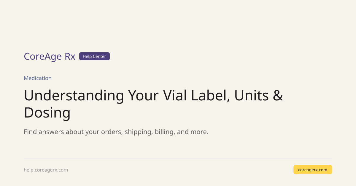 Understanding Your Vial Label, Units & Dosing — CoreAge Rx Help Center